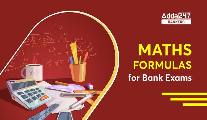 List of Important Maths Formulas For Bank Exams 2023