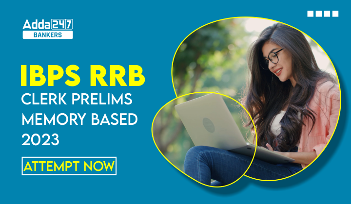 IBPS RRB Clerk Prelims Memory Based Mock 2023: Attempt Now