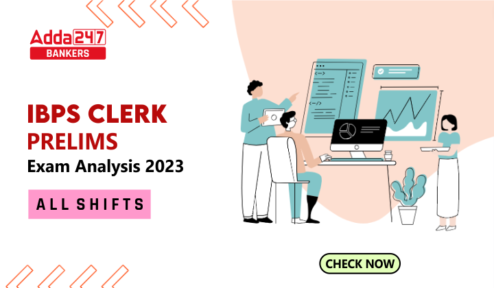 IBPS Clerk Exam Analysis 2023 All Shifts Exam Review