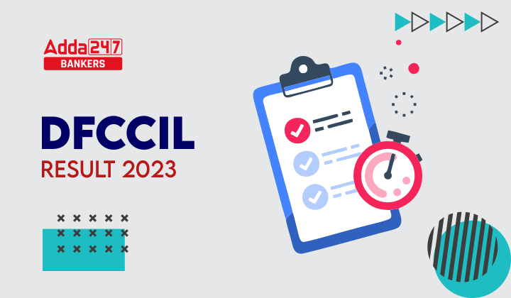 DFCCIL Result 2023-24 Out, Score Card and Merit List For CBT 2