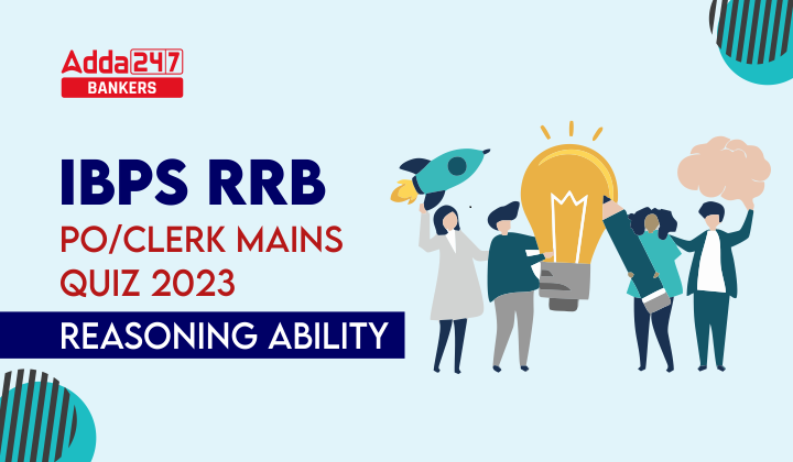 Reasoning Quiz For IBPS RRB PO/Clerk Mains 2023-04th September