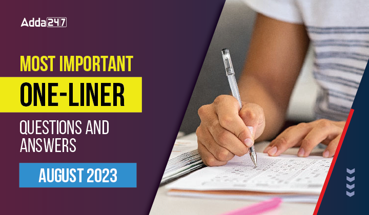 Current Affairs One Liners August 2023: Download Questions & Answers PDF