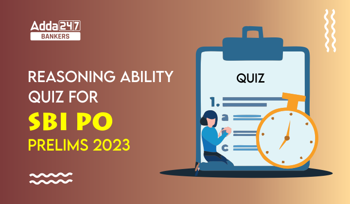 Reasoning Quiz For SBI PO Prelims 2023 -12th September