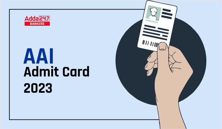 AAI ATC Admit Card 2023 Out, Junior Executive Hall Ticket Link