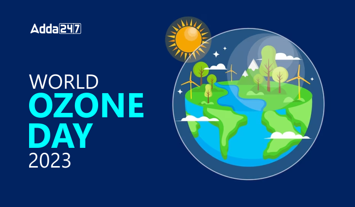 World Ozone Day 2023, Date, Theme and History