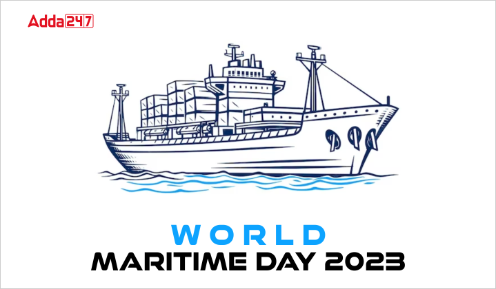 World Maritime Day 2023, Date, History, Theme & Significance