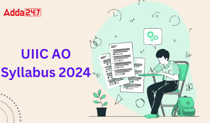 Uiic Ao Syllabus 2024 And Exam Pattern
