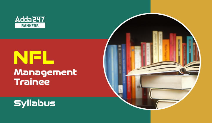 NFL Syllabus 2024, Management Trainee Exam Pattern