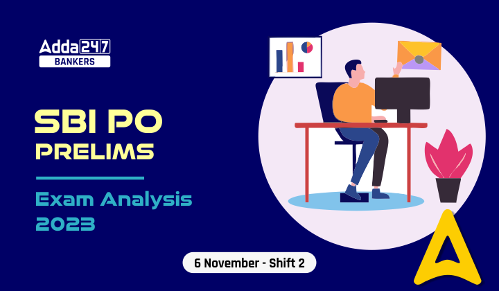 SBI PO Exam Analysis 2023, 6 November, Shift 2 Difficulty Level
