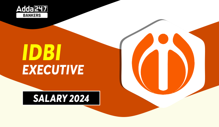 IDBI Executive Salary 2024, Check Job Profile and Allowance