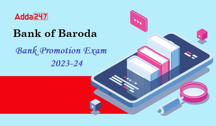 Bank Of Baroda Bank Promotion Exam 2023-24, Clerk To Officer Scale I Exam