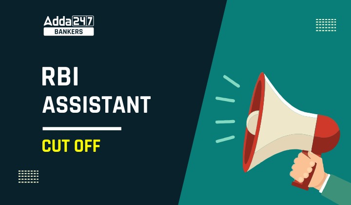 RBI Assistant Mains Cut Off 2024 Out, Final Cut Off Marks