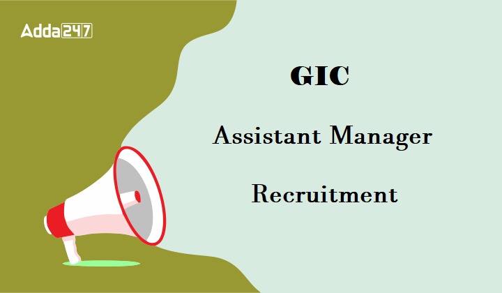 GIC Assistant Manager Exam Date 2024 and Admit Card Out For 85 Posts