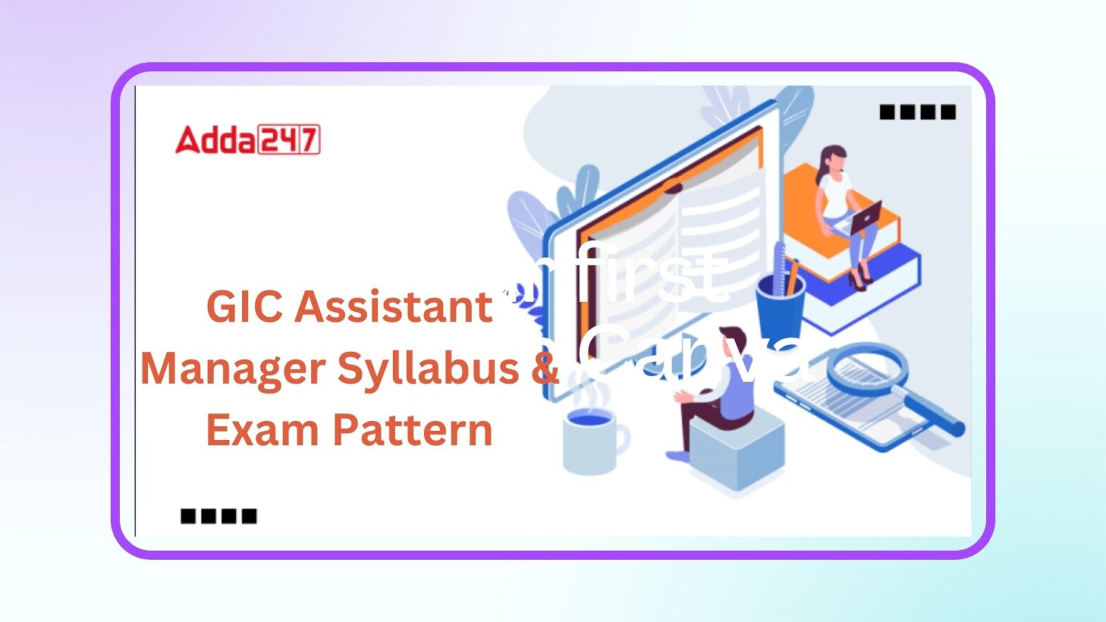 GIC Assistant Manager Syllabus 2024 With New Exam Pattern