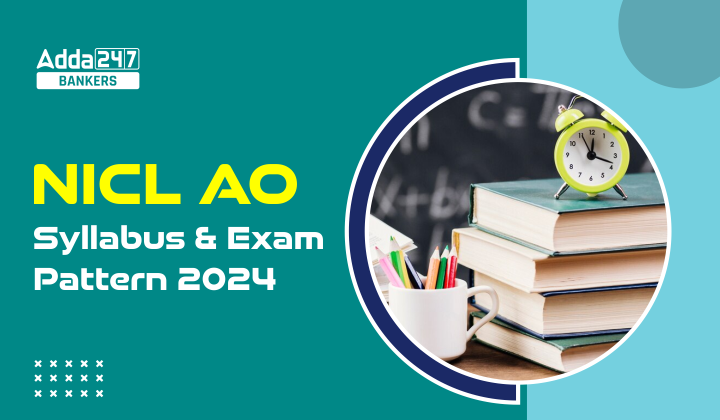NICL AO Syllabus 2024 And Exam Pattern For 274 Generalist and Specialist