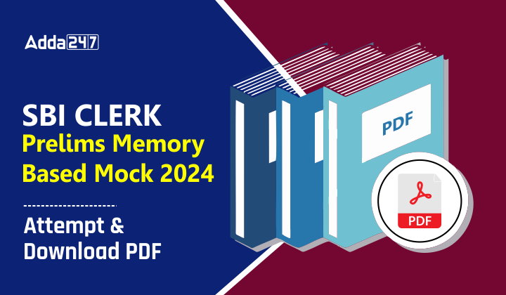 SBI Clerk Prelims Memory Based Mock 2024: Attempt and Download PDF