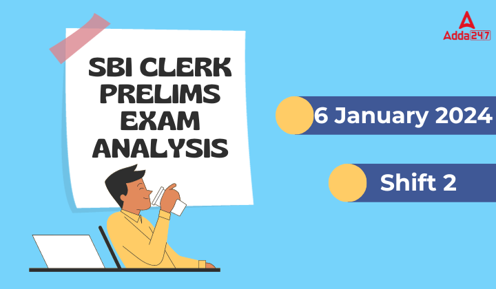 SBI Clerk Exam Analysis 2024, 6 January Shift 2, Questions Asked