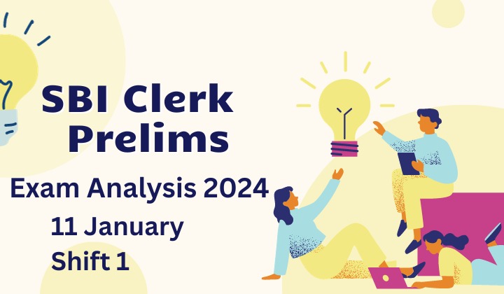 SBI Clerk Exam Analysis 2024, 11 January Shift 1 Exam Review