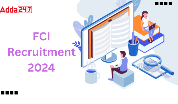 FCI Recruitment 2024 Notification, Syllabus, Exam Pattern & Application ...