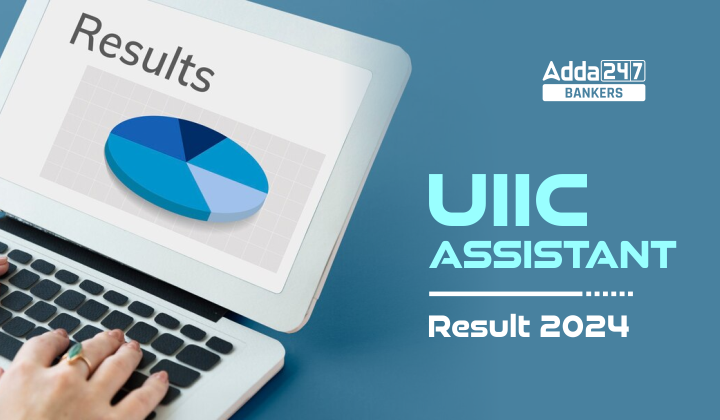 UIIC Assistant Result 2024 Out, Download Merit List PDF