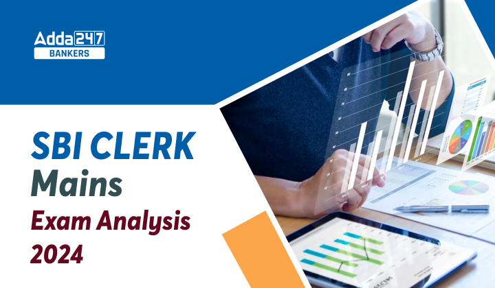 SBI Clerk Mains Exam Analysis 2024, All Shifts Exam Review SBI Clerk Mains Exam Analysis 2024, All Shifts Exam Review