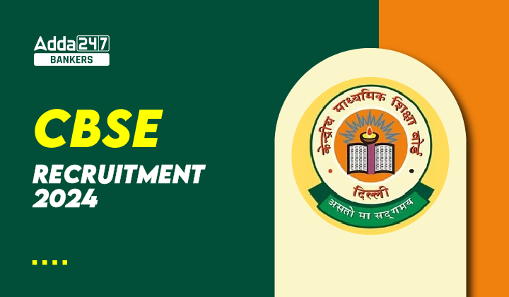 CBSE Recruitment 2024, Apply Online Will Ends Soon for 118 Posts