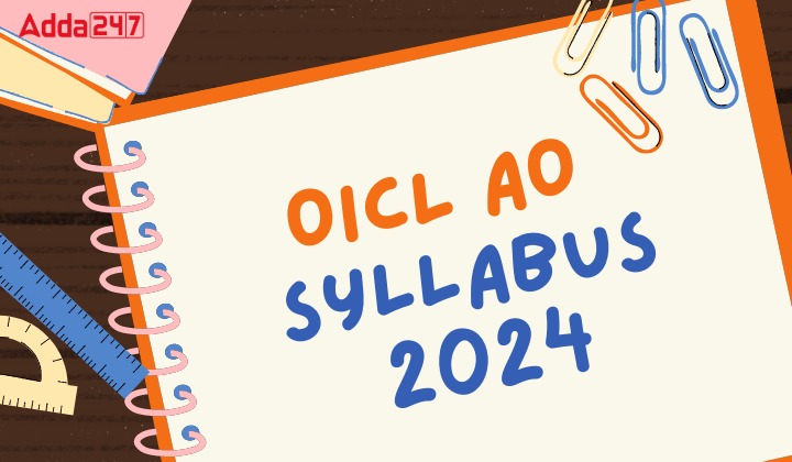 OICL AO Syllabus 2024 & Exam Pattern