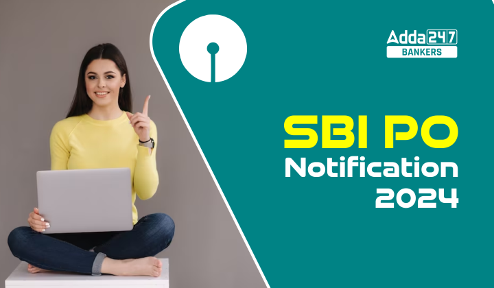 SBI PO 2024 Notification, Exam Date, Syllabus & Eligibility