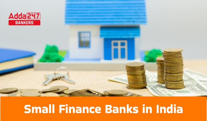 Small Finance Bank In India: Overview, Lists & Eligibility