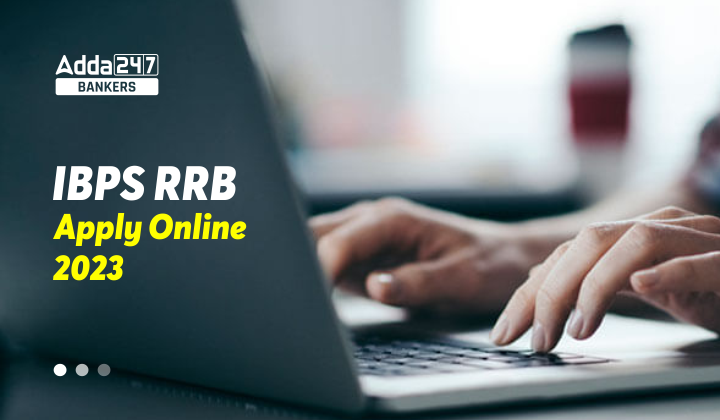 IBPS RRB 2023 Last Day to Apply Online for 8938 Vacancies: IBPS RRB ...
