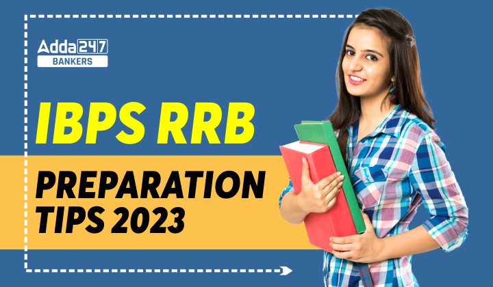 IBPS RRB Preparation Tips 2023: IBPS RRB प्रिपरेशन टिप्स 2023, देखें ...