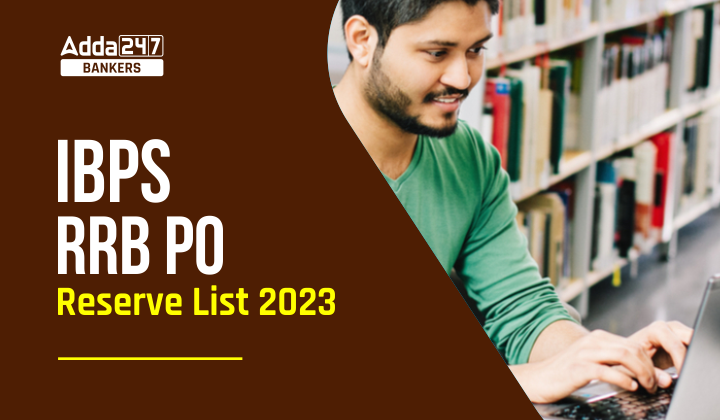 IBPS RRB PO Reserve List 2023 Out -IBPS RRB PO रिजर्व लिस्ट 2023 जारी ...