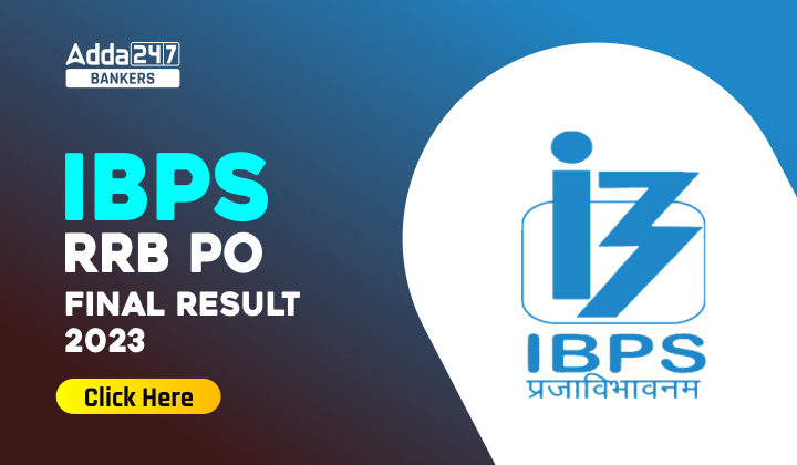 IBPS RRB PO Final Result 2023 Out: IBPS RRB PO फाइनल रिजल्ट 2023, Check Officer Scale 1 Result ...