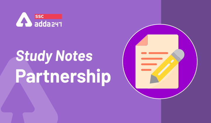 Study Notes on Partnership: Types, Formulas and Examples