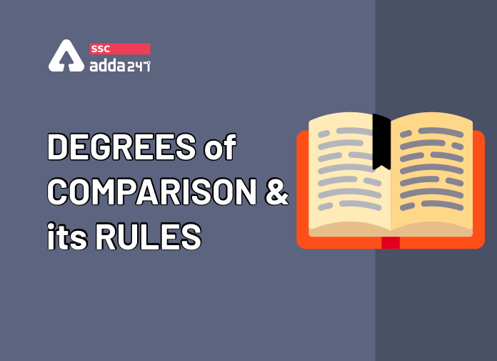 Degrees of Comparison : Degrees of Comparison and its Rules