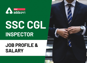 Ssc Cgl Inspector Salary And Job Profile