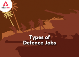 Types of Defence Jobs: Check Types of Defence Jobs in India