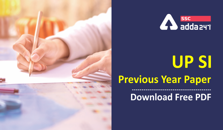 UP SI Previous Year Paper: Download UP SI Previous Year Paper Now