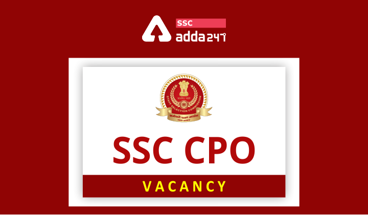 SSC CPO Vacancy 2019-20 : Vacancies Increased to 2745 by SSC