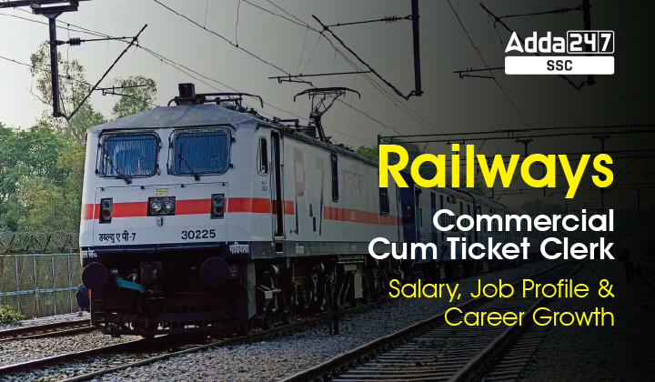 Railways Commercial cum Ticket Clerk Salary, Job Profile & Career Growth