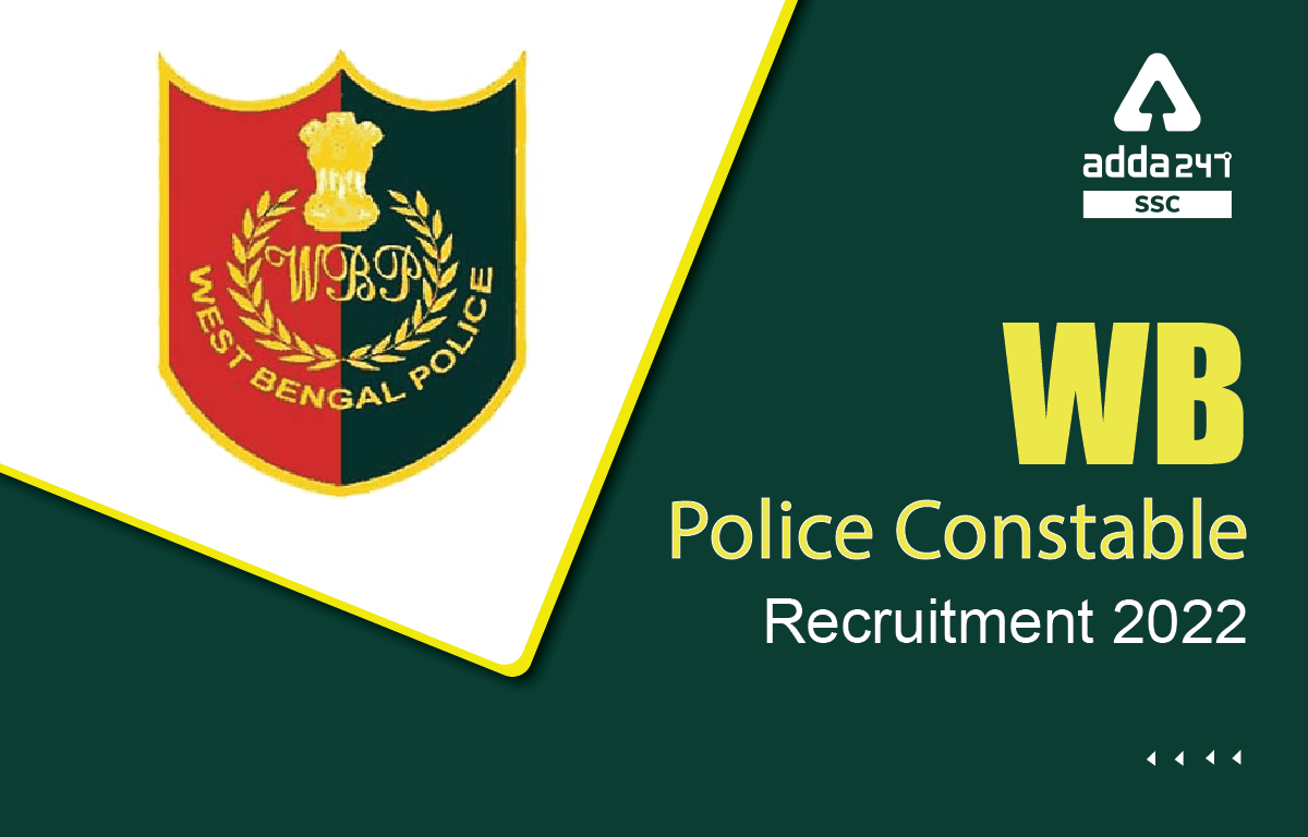 WB Police Recruitment 2022 for Constable and Lady Constable, 2266 Posts