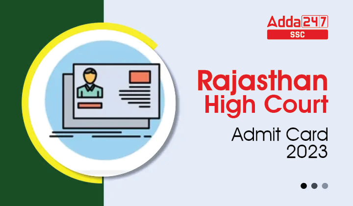 Rajasthan High Court Admit Card 2023 Out for Clerk, LDC, JJA