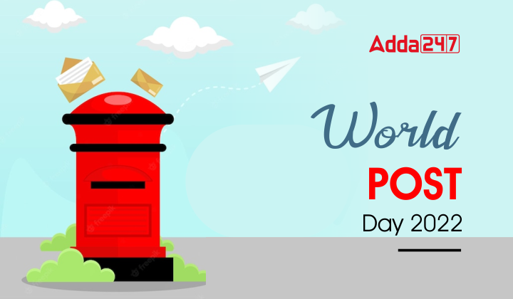 World Postal Day 2022 October 9th, Significance and Theme