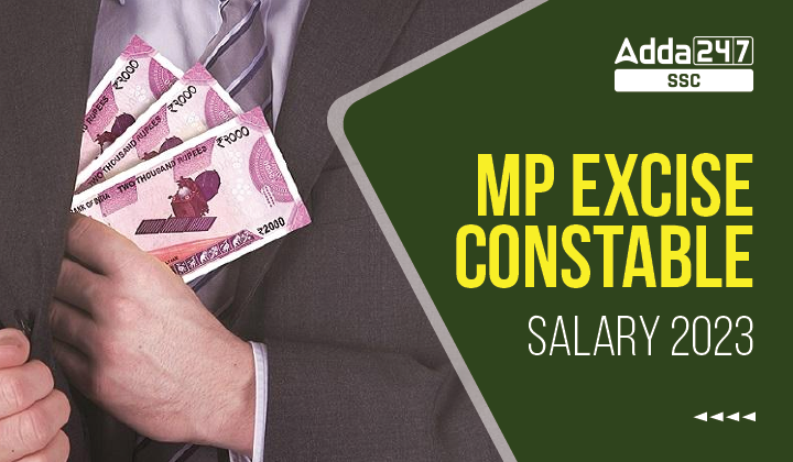 MP Excise Constable Salary 2023, in Hand, Salary Structure