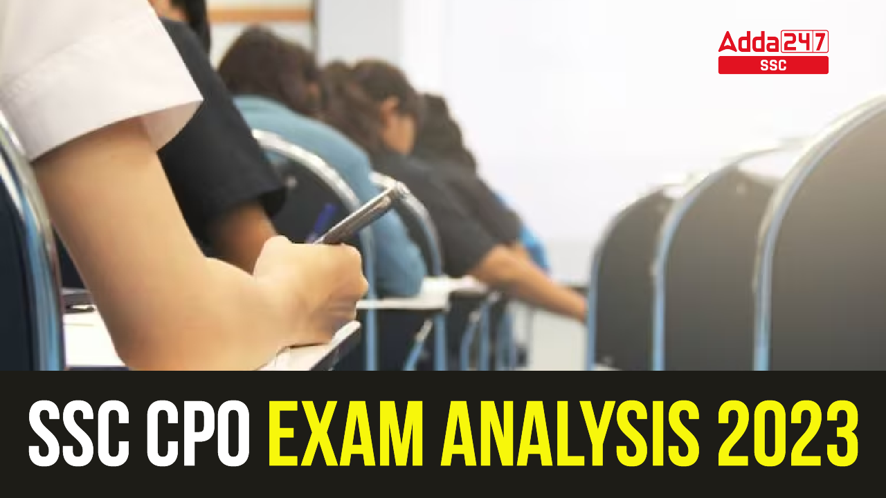 SSC CPO Exam Analysis 2023, 3rd October Shift 1 Review