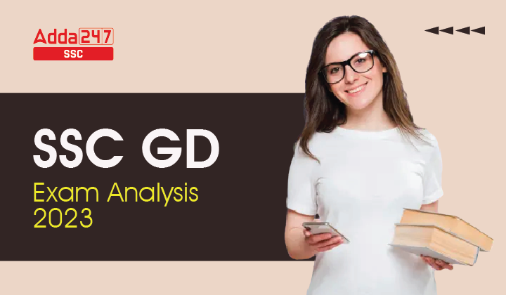 SSC GD Exam Analysis 2024, 20th Feb to 7th March ShiftWise Exam overview