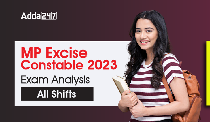 MP Excise Constable Exam Analysis 20 February 2023 Overview