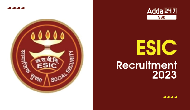 ESIC Recruitment 2023 Notification Out for 17710 Vacancies