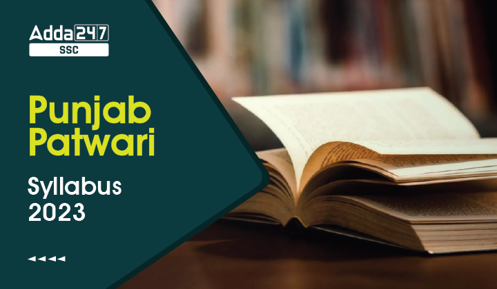 Punjab Patwari Syllabus 2023, Exam Pattern and PDF