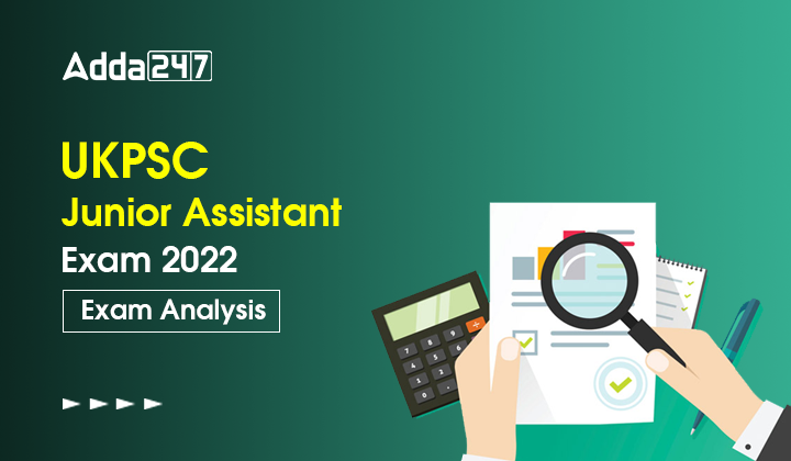 UKPSC Junior Assistant Exam 2023 Exam Analysis